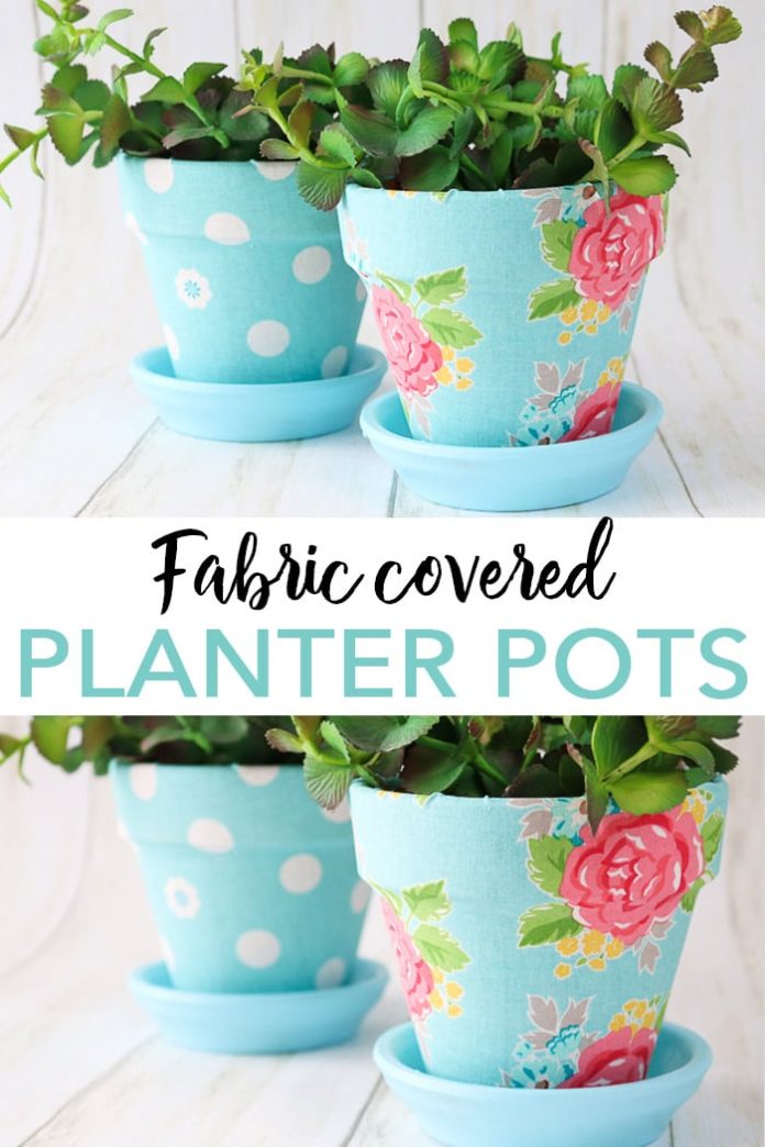 Fabric Covered Plant Pots DIY Tutorials | Fabric Art DIY